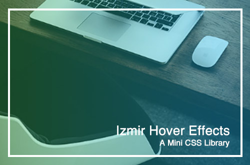 簡単にホバーエフェクトを実装できるCSSライブラリ「Izmir Hover Effects」 | webclips